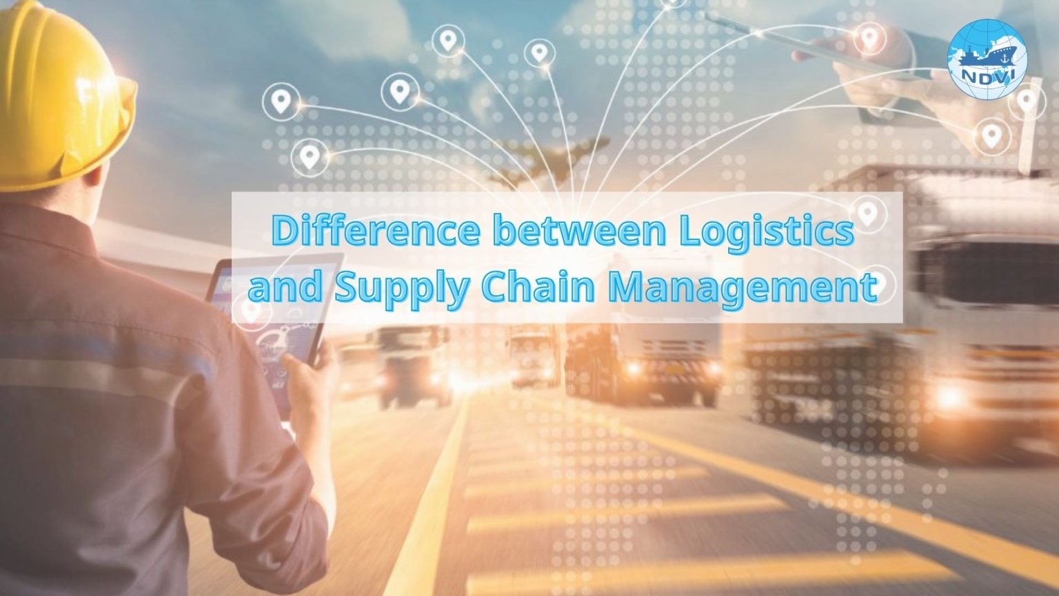 Difference between Logistics and Supply Chain Management – ICD NAM DINH VU